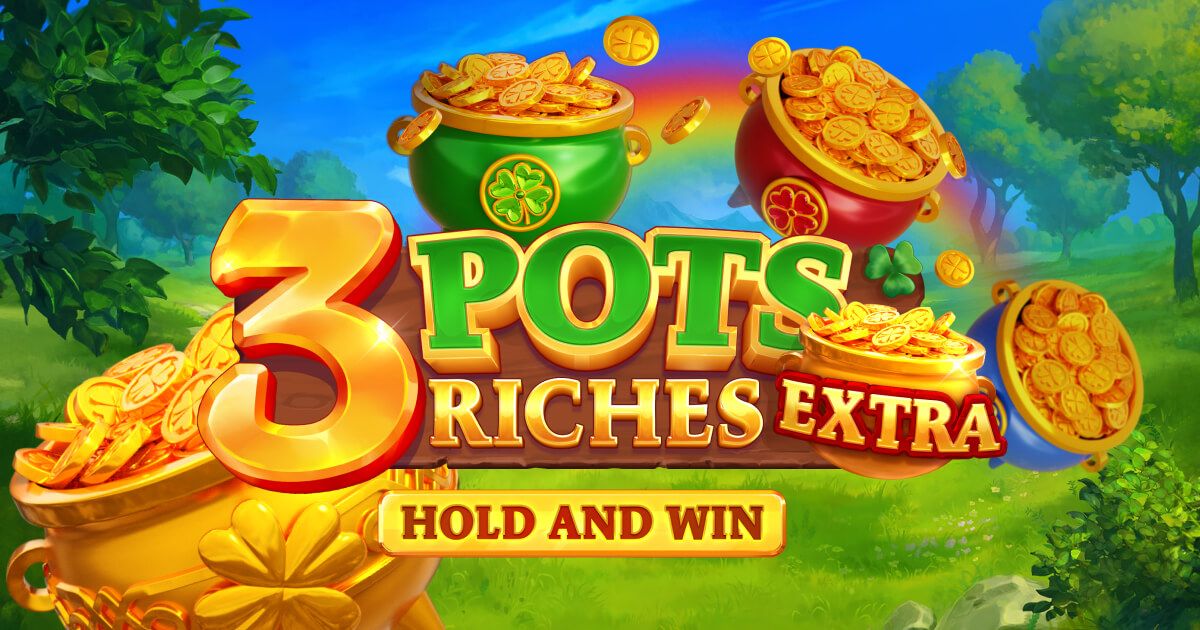 Play 3 Pots Riches Extra Slot | 95.76% RTP | Real Money Games