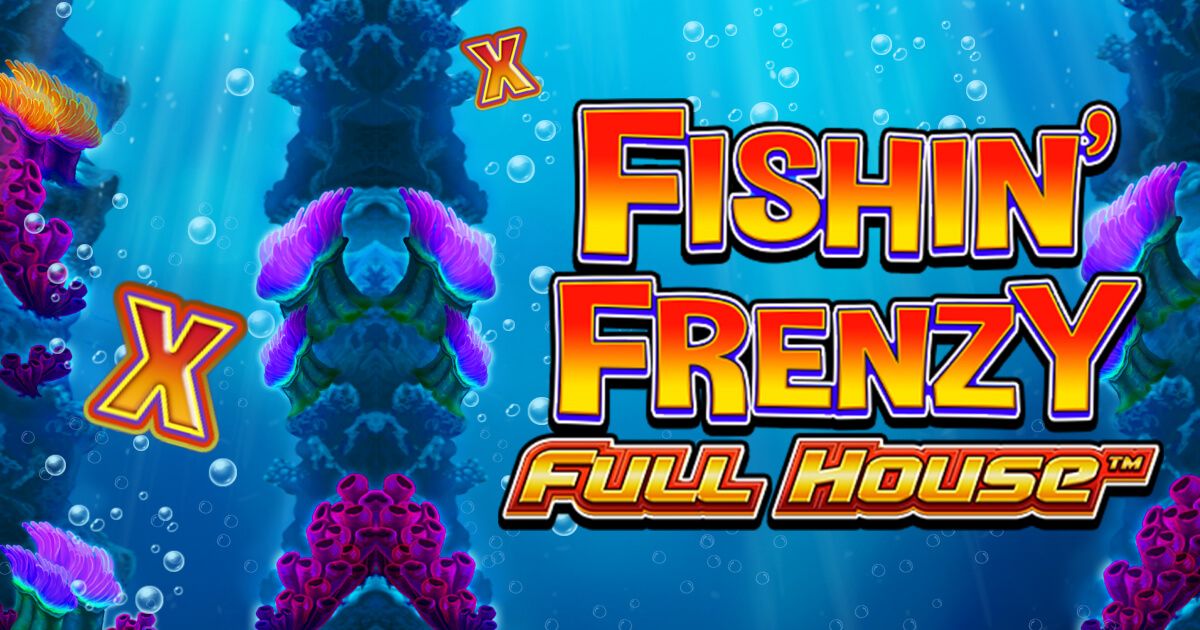Play Fishin’ Frenzy Full House | 95% RTP | Real Money Games