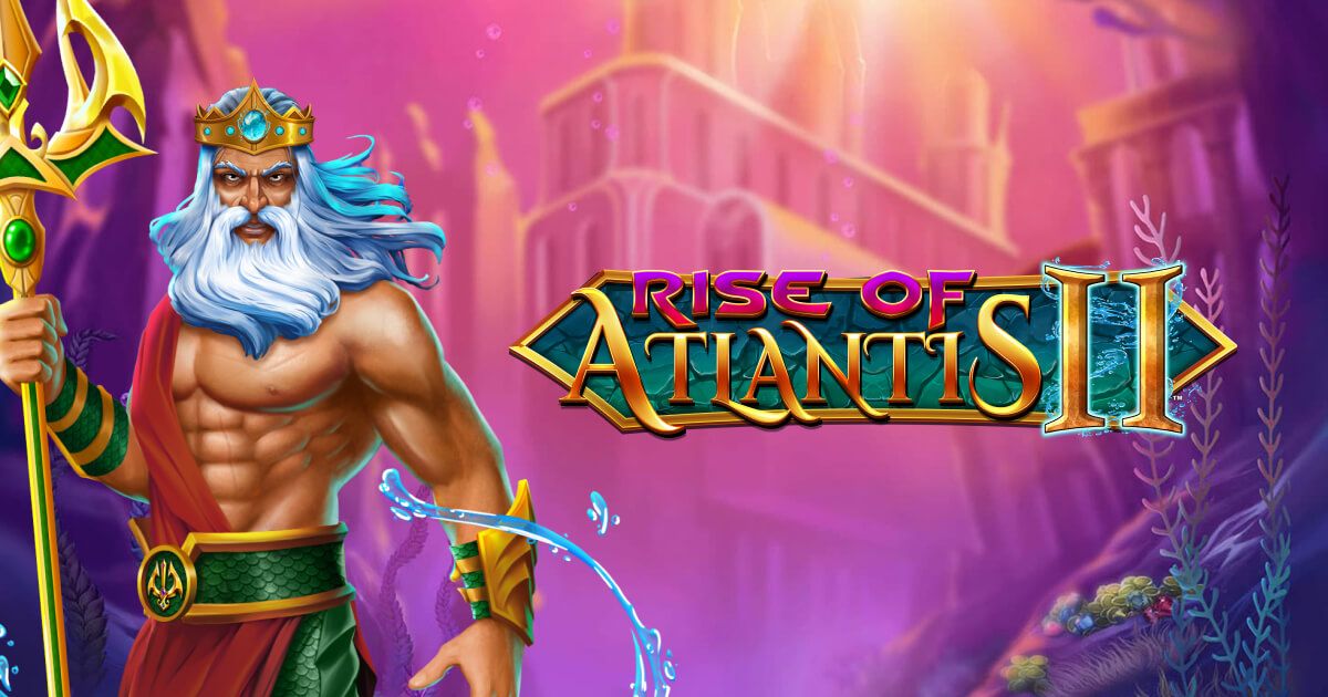 Play Rise of Atlantis 2 Slot | 95% RTP | Real Money Games